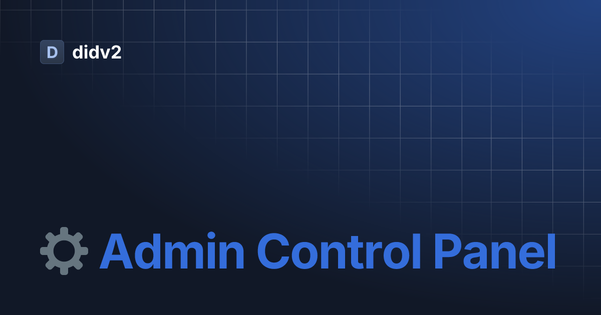 ⚙️ Admin Control Panel | didv2
