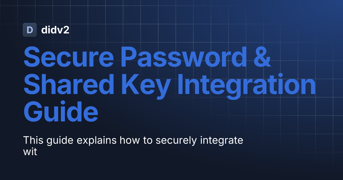 Secure Password & Shared Key Integration Guide | didv2